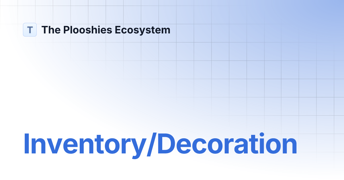 Inventory/Decoration | The Plooshies Ecosystem